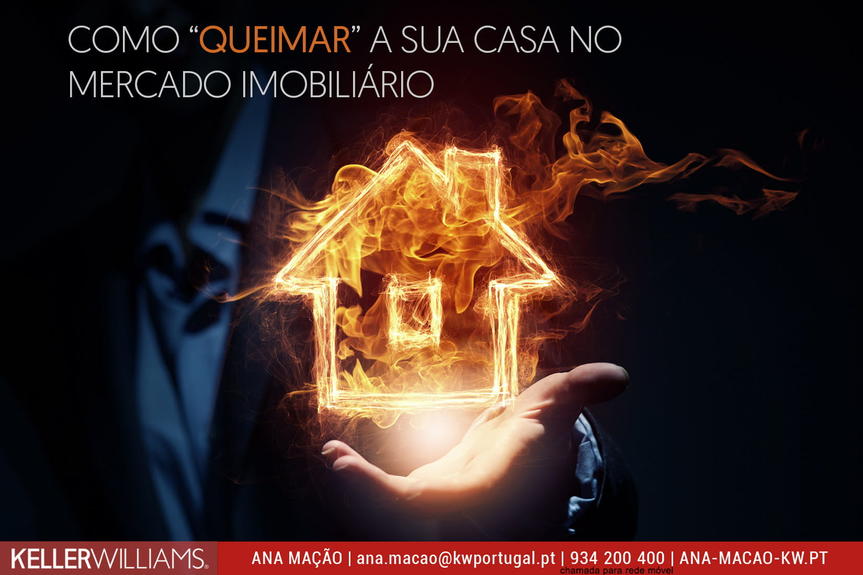 Como "queimar" um imóvel no mercado | Ana Mação - KW